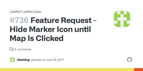 Feature Request Hide Marker Icon Until Map Is Clicked Issue Leaflet Leaflet Draw GitHub