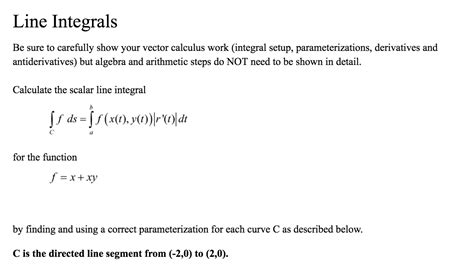Solved Line Integrals Be Sure To Carefully Show Your Vector Chegg Com
