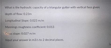 Solved What Is The Hydraulic Capacity Of A Triangular Gutter