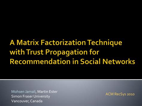 Ppt A Matrix Factorization Technique With Trust Propagation For Recommendation In Social