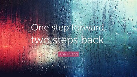 Ana Huang Quote “one Step Forward Two Steps Back ”