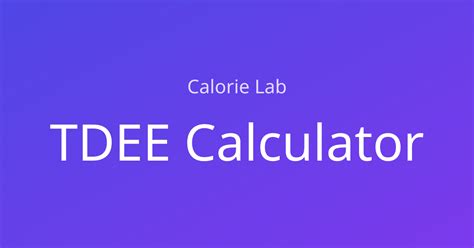 What Is Tdee Assessment Definition And Calculator Calorie Lab Guides
