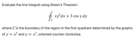 solved evaluate the line integral using green s theorem