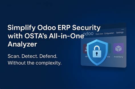 Simplify Odoo Erp Security With Ostas All In One Analyzer