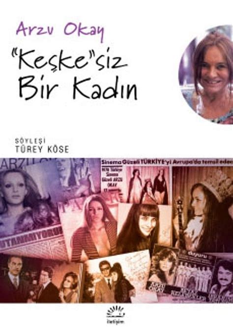 Bir Dönemin Yıldızı Arzu Okayın Erotik Filmler Furyasından Kurtulma