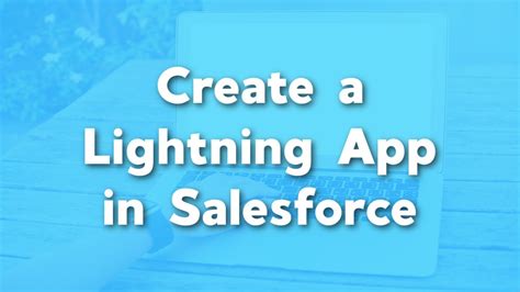 How To Create A Lightning App In Salesforce Lightning App Manager And Builder Salesforce