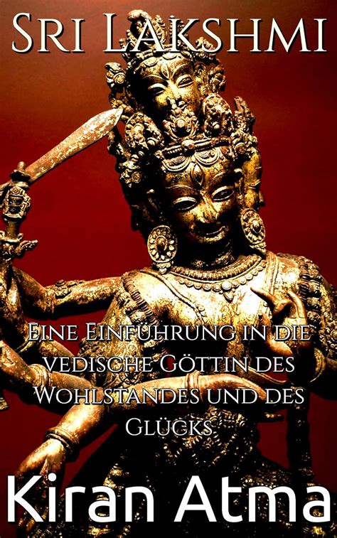 Sri Lakshmi Eine Einführung In Die Vedische Göttin Des Wohlstandes