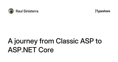 A Journey From Classic Asp To Asp Net Core