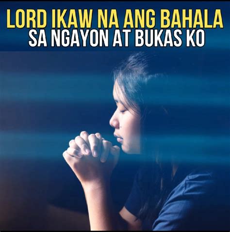 Lord Ikaw Na Ang Bahala Sa Ngayon At Bukas Ko Pray And Share Lord Ikaw