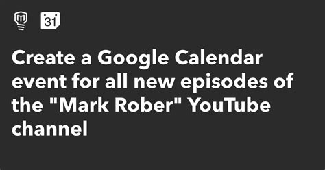 Create A Google Calendar Event For All New Episodes Of The Mark