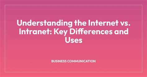 Understanding The Internet Vs Intranet Key Differences And Uses • Slm Self Learning Material