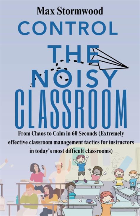 Control The Noisy Classroom Take Control Of The Noisy Classroom From