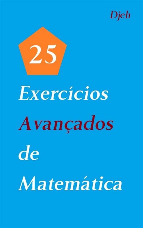 25 Exercícios Avançados De Matemática Ebook Djeh 1230007677786