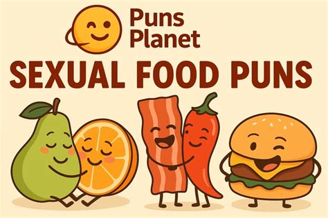 200 Spicy And Funny Sexual Food Puns Thatll Make You Blush Puns Planet