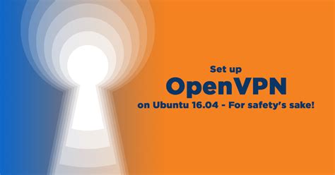 Set Up Openvpn On Ubuntu 1604 — For Safetys Sake By Linode
