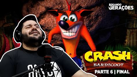 Crash Bandicoot Parte 6 Final Youtube