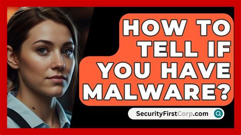 How To Tell If You Have Malware? - SecurityFirstCorp.com - YouTube