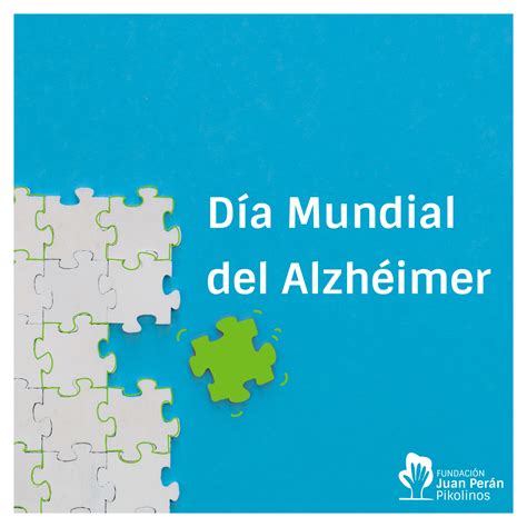 21 De Septiembre DÍa Mundial Del Alzheimer Fundación Juan Perán