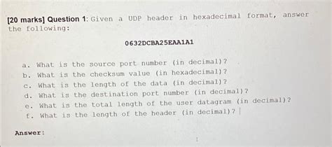 Solved 20 Marks Question 1 Given A Udp Header In