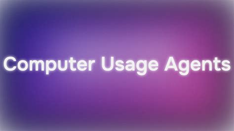 Top 10 Computer Usage Agents You Need To Watch In 2025