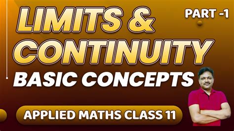 Limits Lecture 1 Limits And Continuity Ch 10 Class 11 Applied Maths Gaur Classes Youtube