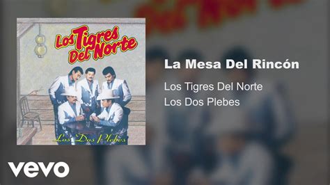Los Tigres Del Norte La Mesa Del Rincón Audio Youtube Music