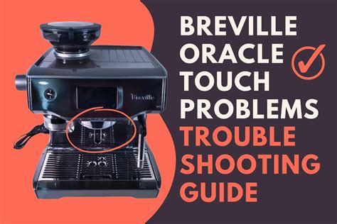 breville oracle touch problems troubleshooting guide jontic