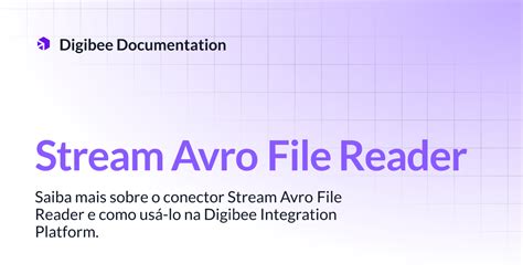 Stream Avro File Reader Digibee Documentation