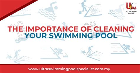 The Importance Of Cleaning Your Swimming Pool Ultra Swimming Pool