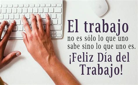 95 Frases de Feliz Día del Trabajador con Mensajes Cortas y Bonitas