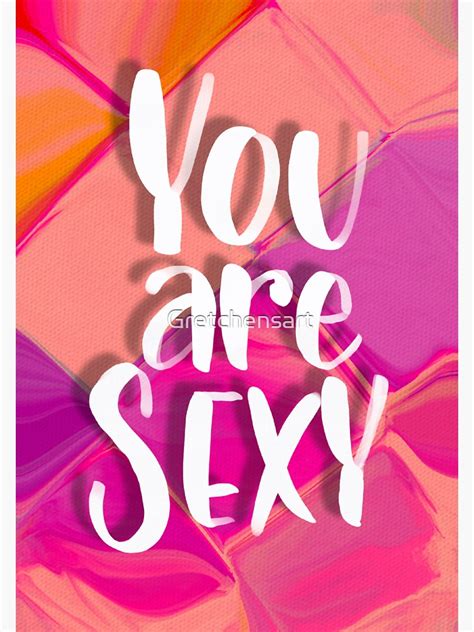 "You are sexy!" Sticker by Gretchensart | Redbubble