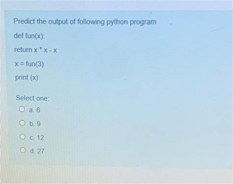 Solved Predict The Output Of Following Python Program Def