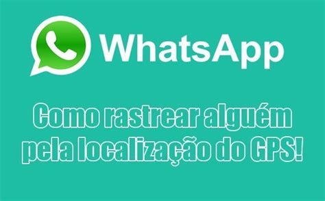 Como fazer para rastrear o WhatsApp de alguém Consulta de localização