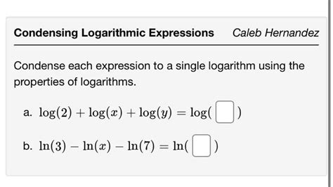 Solved Condense Each Expression To A Single Logarithm Using Chegg