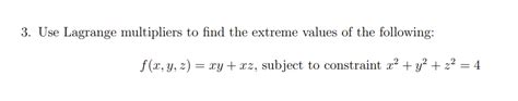 Solved 3 Use Lagrange Multipliers To Find The Extreme