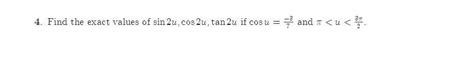 Solved 4 Find The Exact Values Of Sin2ucos2utan2u If