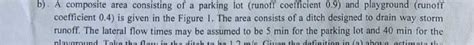B A Composite Area Consisting Of A Parking Lot Runoff Coefficient 09