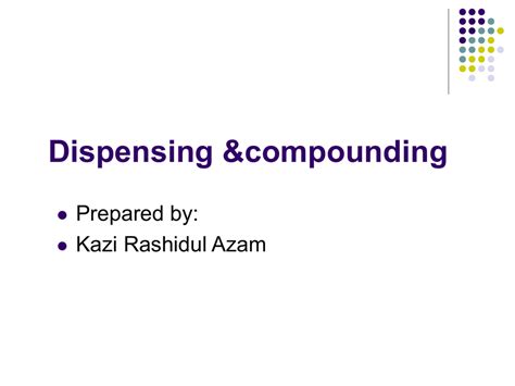 General Dispensing Procedure