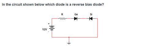 Solved In The Circuit Shown Below Which Diode Is A Reverse Chegg Com