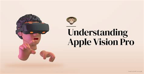 Developing mobile applications for Apple Vision Pro: How to unleash the power of advanced visual ...