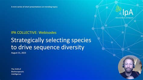 Ipa Collective Webisode — Strategically Selecting Specie To Drive Sequence Diversity Youtube