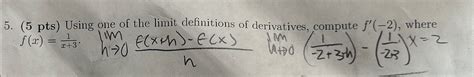 Solved Using One Of The Limit Definitions Of Derivatives