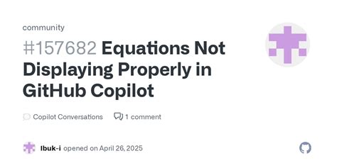 Equations Not Displaying Properly In Github Copilot · Community