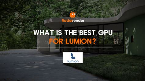 what is the best gpu for lumion radarrender ranking render farm
