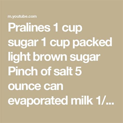 Pralines 1 Cup Sugar 1 Cup Packed Light Brown Sugar Pinch Of Salt 5