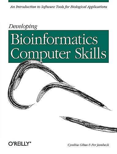 Developing Bioinformatics Computer Skills An Introduction To Software Tools For Biological