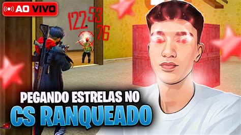 FREE FIRE AO VIVO PEGANDO 999 ESTRELAS CS DE QUALIDADE CS