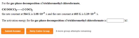 Solved For The Gas Phase Decomposition Of Trichloromethyl