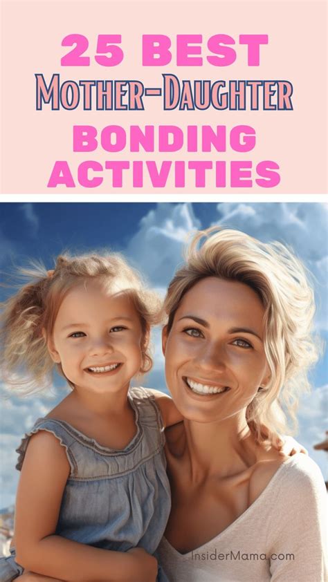 25 Mother Daughter Activities For Every Age Fun And Bonding In 2025