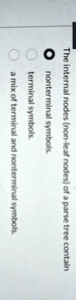 The Internal Nodes Non Leaf Nodes Of A Parse Tree Contain Nonterminal